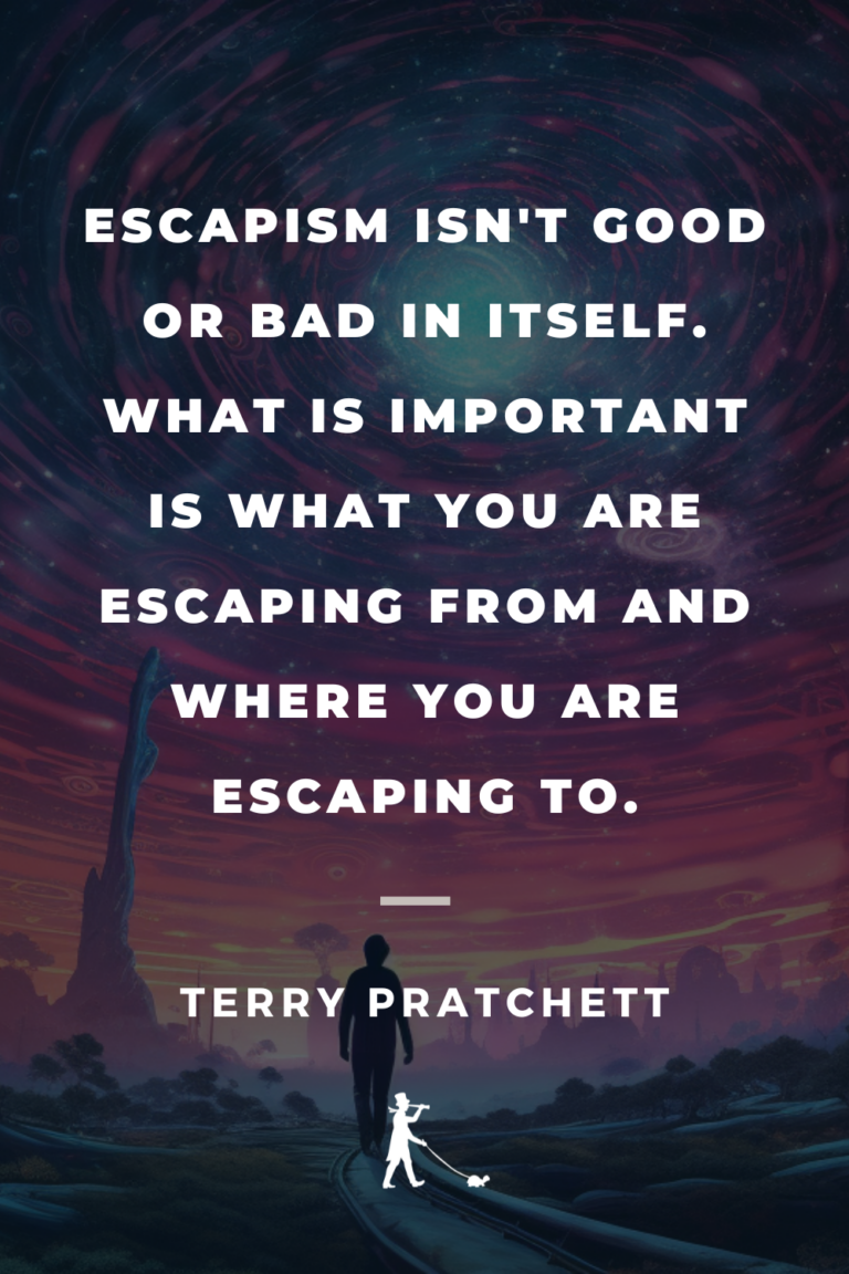 35 Thought-Provoking Quotes About Escapism (and How to Deal With It)