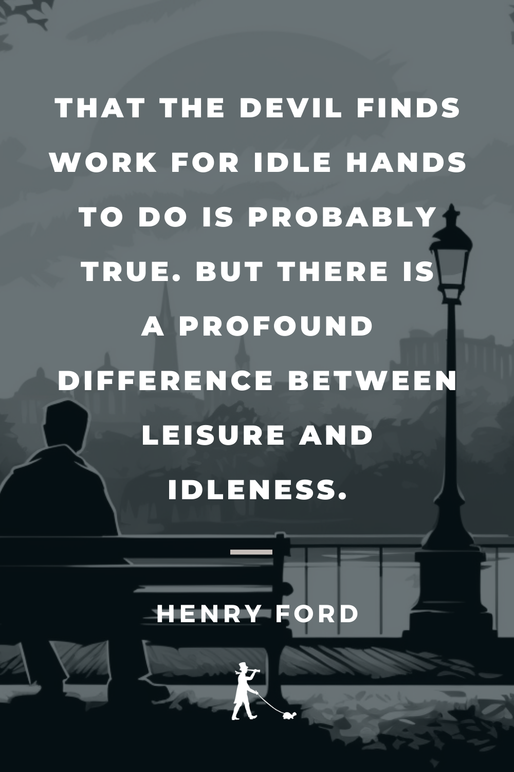 69 Quotes About Idleness (The Good and the Bad)