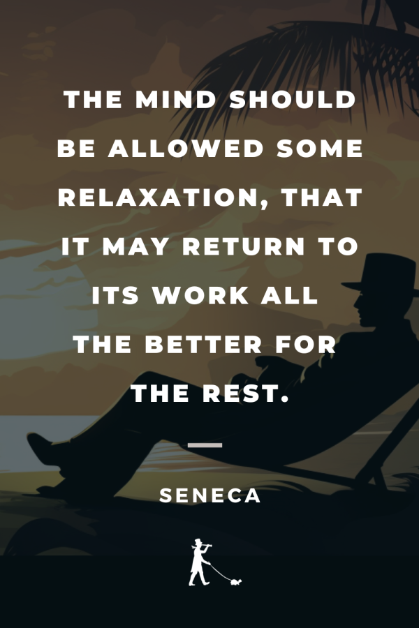 23 Quotes About Relaxation (That Don't Suck) » Flâneur Life