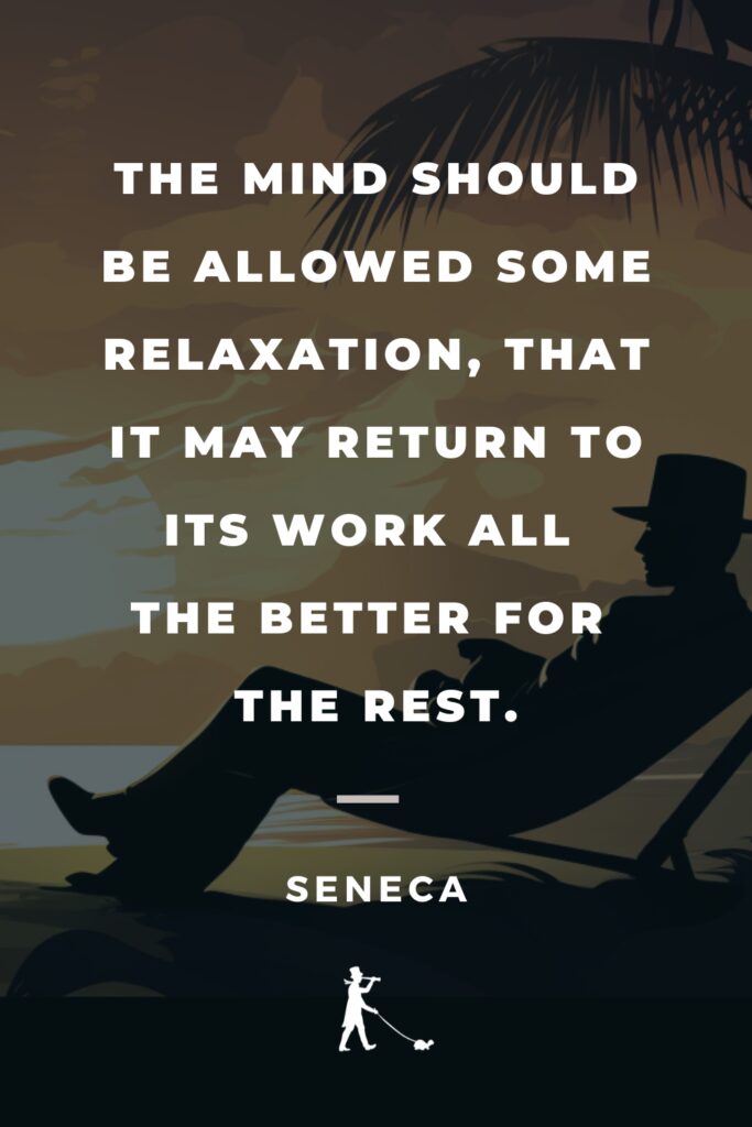 23 Quotes About Relaxation (That Don't Suck) » Flâneur Life