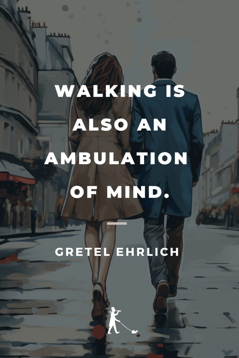 37 Quotes About Walking That Wake Up the Wanderer in You