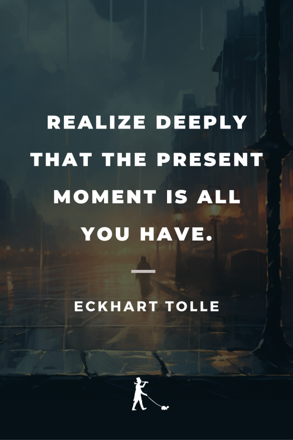 71 Quotes About Moments That Force You Into the Present