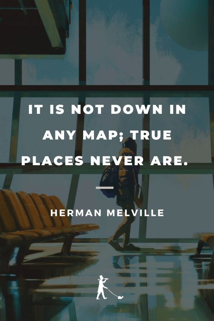 224 Destination Quotes for Travelers and Big Thinkers » Flâneur Life