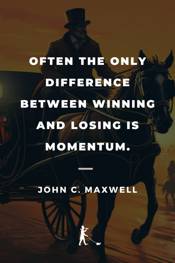 146 Quotes About Momentum to Propel You on Your Journey » Flâneur Life