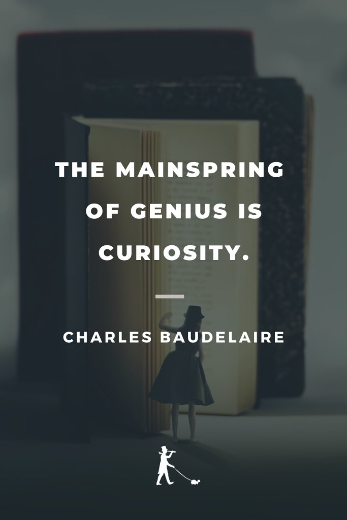 96 Quotes About Curiosity to Bring Out Your Inner Child » Flâneur Life