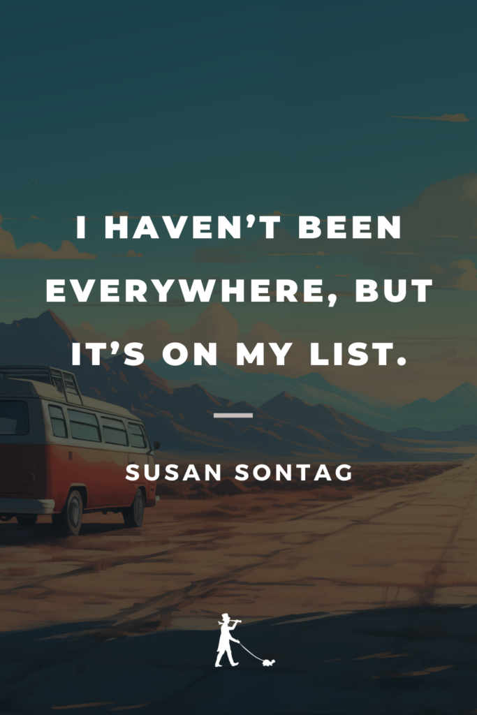 45 Quotes About Nomadic Life For Your Next World Tour