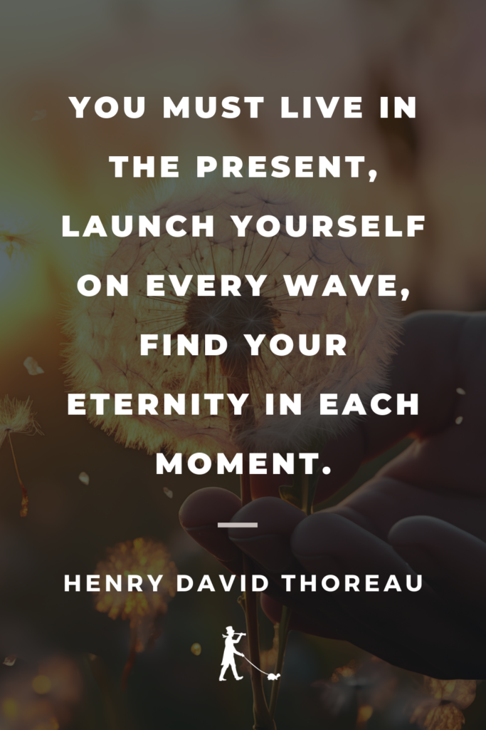 99 Quotes About Enjoying The Moment » Flâneur Life