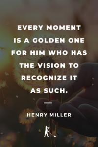 99 Quotes About Enjoying The Moment » Flâneur Life