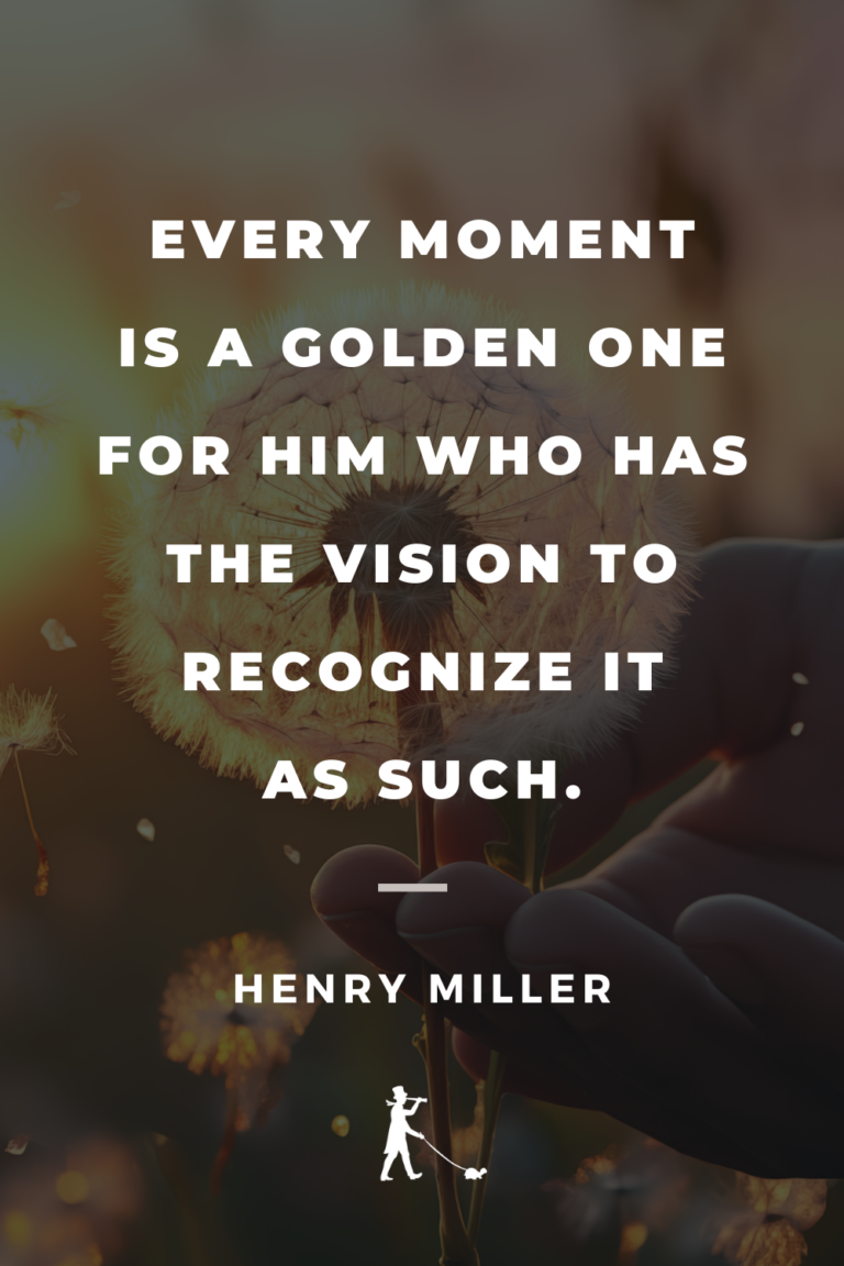 99 Quotes About Enjoying The Moment » Flâneur Life