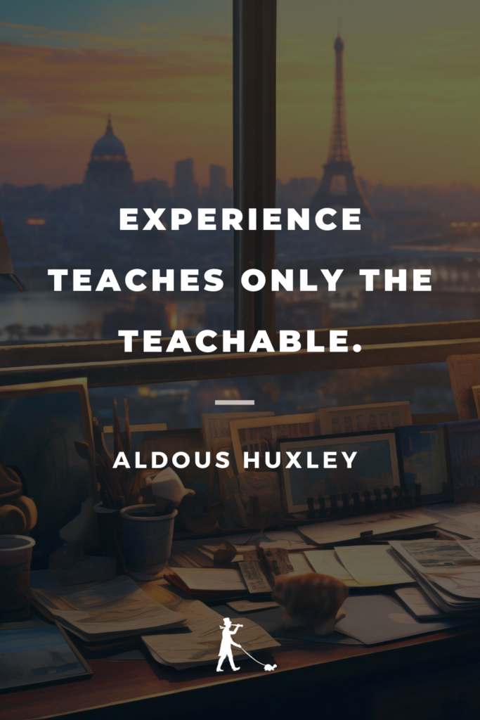 129 Quotes About Experience That Help You Evolve » Flâneur Life