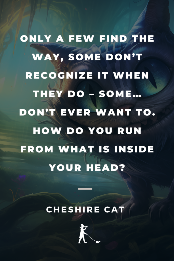 70 Cheshire Cat Quotes: Words of Wisdom From Alice's Guide