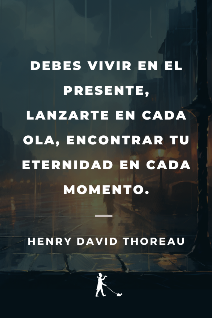 71 Frases sobre momentos que te obligan a entrar en el presente